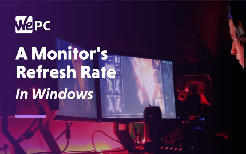 How to Check & Change a Monitors Refresh Rate in Windows in 2023 How to Check & Change a Monitors Refresh Rate in Windows in 2023
