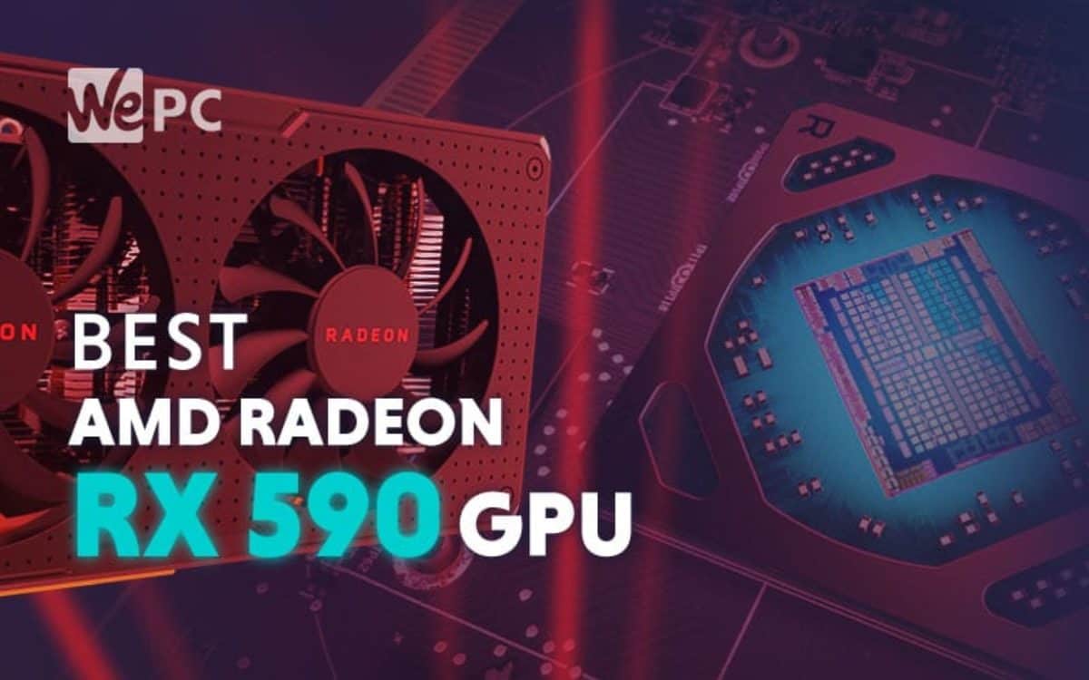 Best AMD Radeon RX 590 Graphics Cards | WePC
