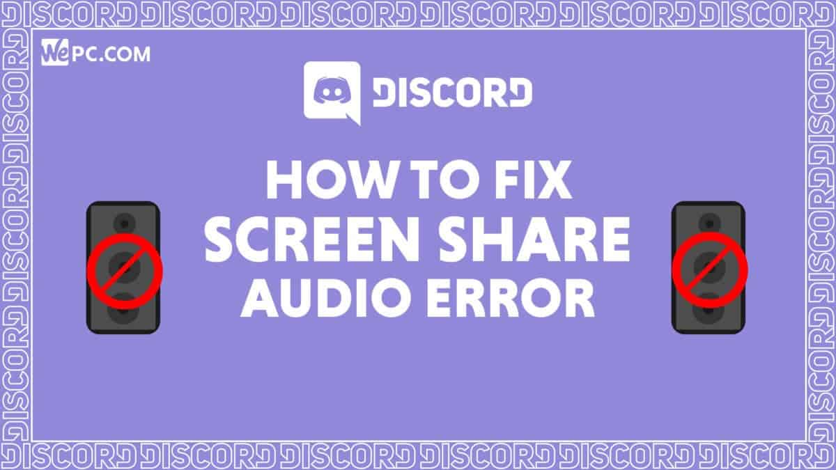Discord Screen Share No Audio | WePC